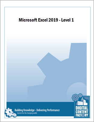 Excel 2019 - Level 1 Courseware – Digital Content Factory Ltd.